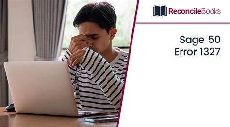 complete guide how to fix sage 50 error 1327 reconcilebooks