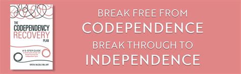 The Codependency Recovery Plan A 5 Step Guide To Understand Accept And Break Free From The