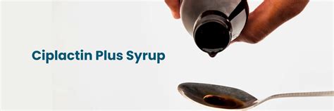 Ciplactin Plus Syrup Benefits Dosage And Side Effects