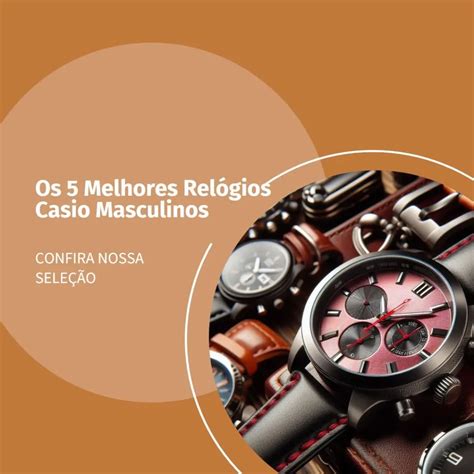Cinco Principais Modelos De Relógio Casio Masculino