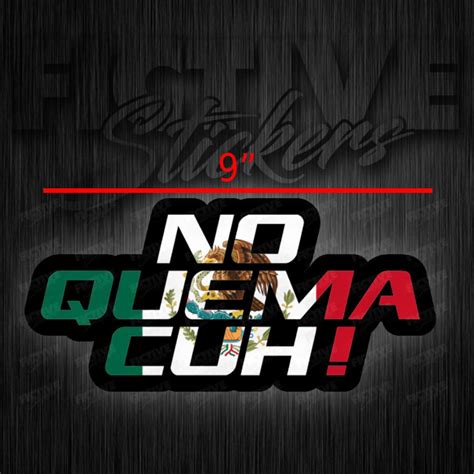 No Quema Cuh Trucking Sticker Decal 9 Mexico Flag Etsy