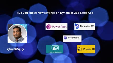 {do You Know} New Settings On Dynamics 365 Sales App Uk365guy Malla Reddy Helping