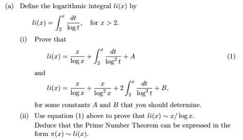 A Define The Logarithmic Integral Li X By Li X ∫2 X Dt Log T