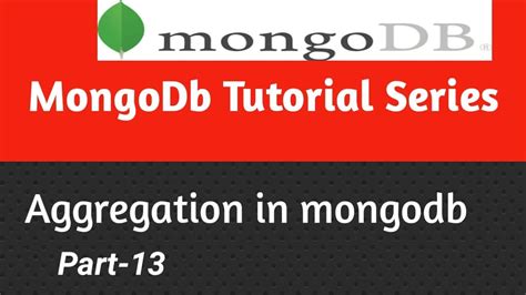 Mongodb Tutorial In Hindi Aggregation In Mongodb Part 13 Youtube