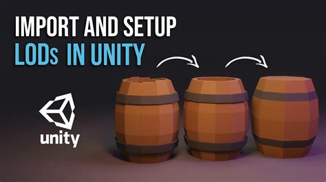 Level Of Detail In Unity Optimize Your Game With Lods Youtube