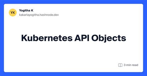 Yogitha Kakarla On Linkedin Kubernetes Api Objects