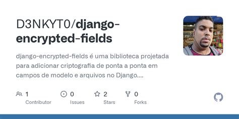GitHub D NKYT django encrypted fields django encrypted fields é uma biblioteca projetada
