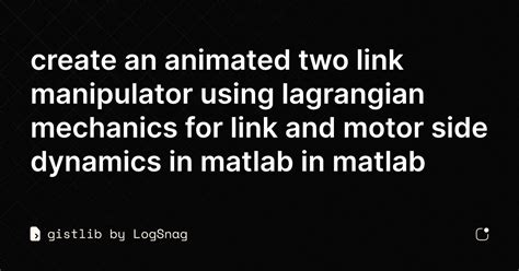 Gistlib Create An Animated Two Link Manipulator Using Lagrangian