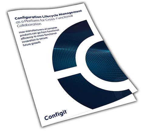 Configuration Lifecycle Management Clm As A Platform For Cross Functional Collaboration Configit
