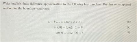 Solved Write Implicit Finite Difference Approximation To The