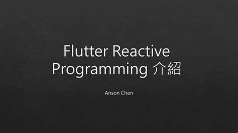 flutter reactive programming 介紹 part 1 stream pptx