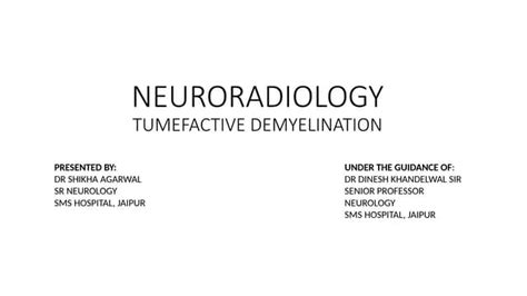 Neuroradiology Tumefactive Demyelinationpptx