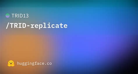 Trid13trid Replicate · Hugging Face