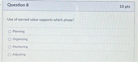 Solved Question Use Of Earned Value Supports Which Chegg Com