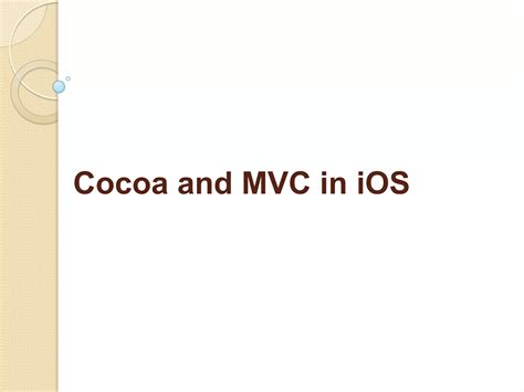 Cocoa And Mvc In Ios Ios Training Ahmedbad Ios Classes Ahmedabad Ppt