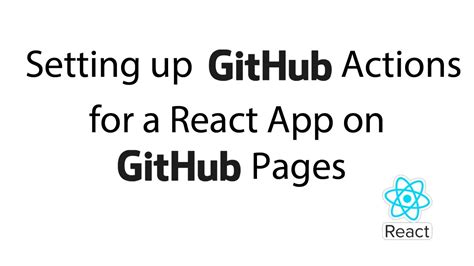Setting Up Github Actions For A React App On Github Pages Youtube