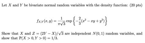 Solved Let X And Y Be Bivariate Normal Random Variables With Chegg