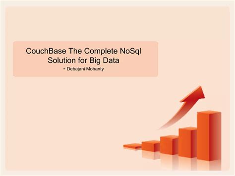 Couchbase The Complete Nosql Solution For Big Data Ppt