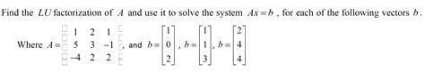 solved find the lu factorization of a and use it to solve