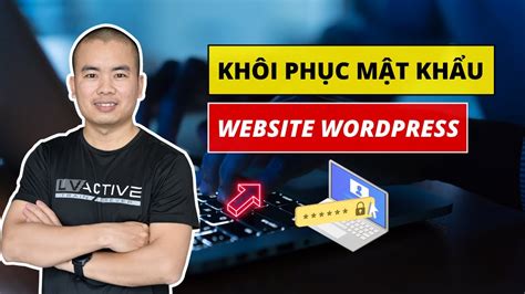quên mật khẩu wordpress cách lấy lại mật khẩu website wordpress đơn