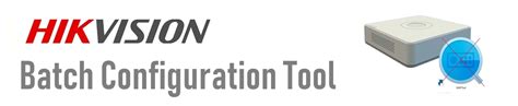 Commer Gate Portal Hikvision Software Batch Configuration Tool Pc Windows