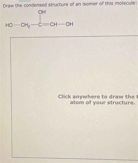 Solved Draw the condensed structure of an isomer of this | Chegg.com