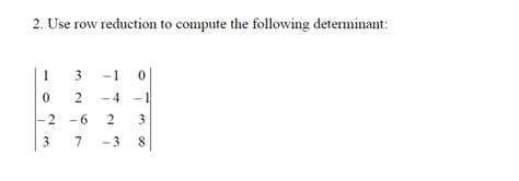 solved 2 use row reduction to compute the following