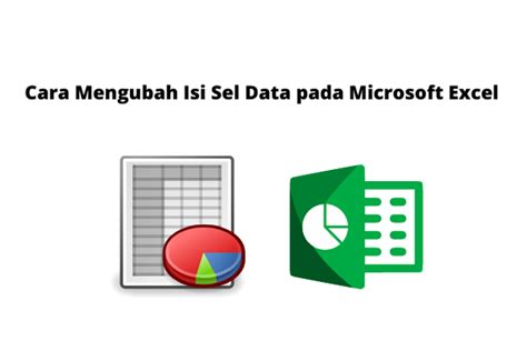 Cara Mengubah Isi Sel Data Pada Microsoft Excel