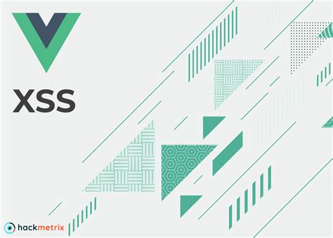 Should You Care About Xss In Vuejs Hackmetrix Blog