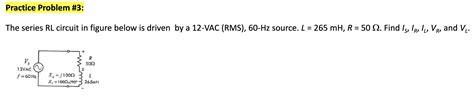Solved Practice Problem The Series RL Circuit In Figure Chegg