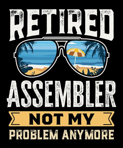 Retired Assembler Funny Retirement T Digital Art By Qwerty Designs