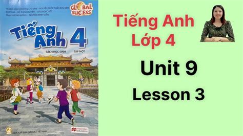 Tiếng Anh lớp 4 (sách mới) Global success. Unit 9. Lesson 3 - Ms Kathy - YouTube