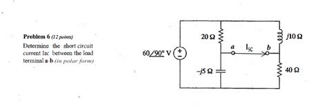 solved problem 6 12 points determine the short circuit