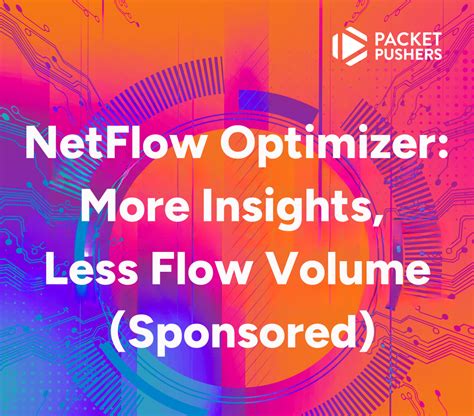 Netflow Optimizer More Insights Less Flow Volume Netflow Optimizer More Insights Less Flow Volume