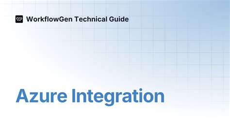 Azure Integration Workflowgen Technical Guide