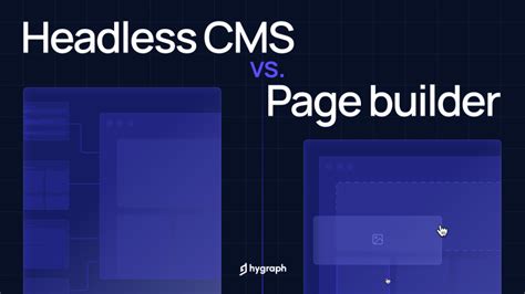 Headless Cms Vs Page Builder Hygraph
