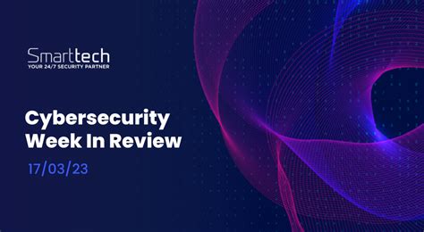 Cybersecurity Week In Review Smarttech