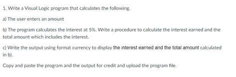 Write A Visual Logic Program That Calculates The Chegg