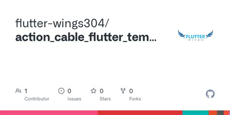 Github Flutter Wings304actioncablefluttertemplate