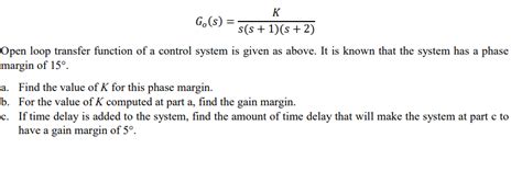 Solved Open Loop Transfer Function Of A Control System Is