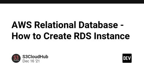 Aws Relational Database How To Create Rds Instance Dev Community