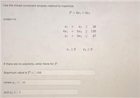 Solved Use The Mixed Constraint Simplex Method To Maximize
