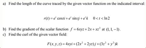 Solved A Find The Length Of The Curve Traced By The Given