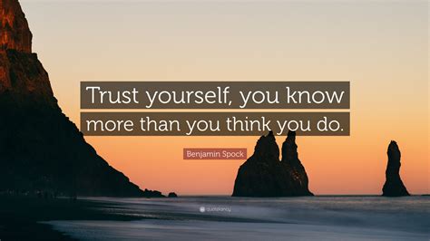 Benjamin Spock Quote Trust Yourself You Know More Than You Think You