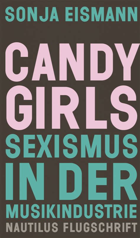 Mit Verve Und Zorn Sonja Eismann „candy Girls Kaput Mag