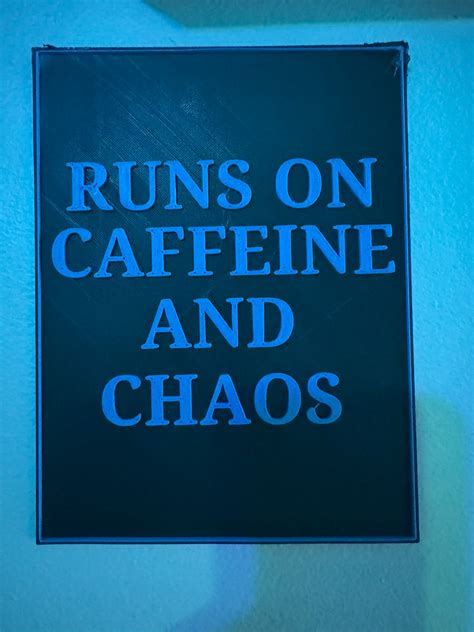 Runs On Caffeine And Chaos Sign By Bmt626 Download Free Stl Model