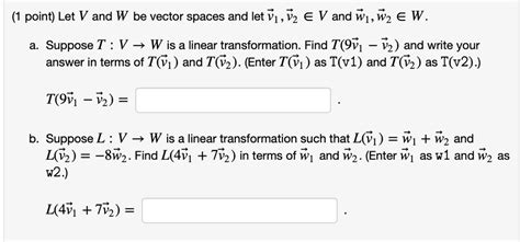 point let v and w be vector spaces and let v1 v2 v and w1w2 w suppose t