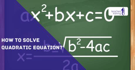 How To Solve Quadratic Equations The Teachers Training