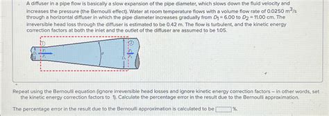 Solved A Diffuser In A Pipe Flow Is Basically A Slow Chegg