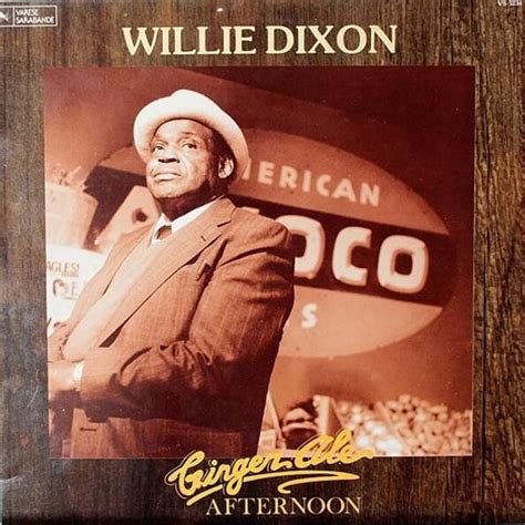 Willie Dixon Ginger Ale Afternoon Lyrics And Tracklist Genius